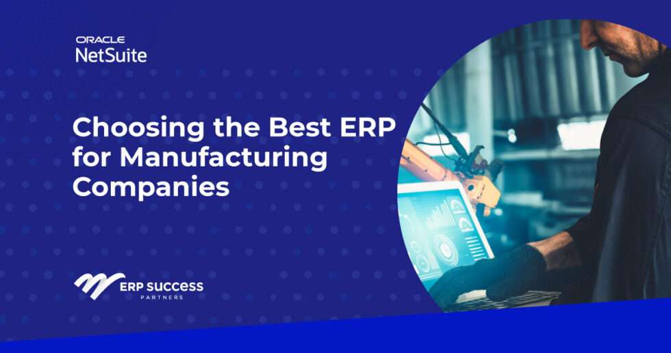 How-To Choose the Best ERP for Manufacturing Industry | ERP Success ...
